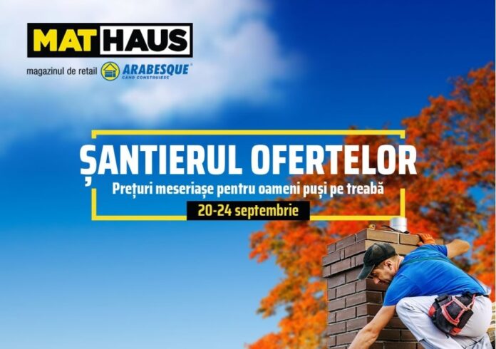 MatHaus dă startul campaniei „Șantierul Ofertelor” cu reduceri ...